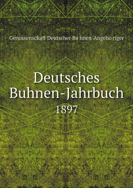 Deutsches Buhnen-Jahrbuch. 1897 купить на OZON по низкой цене (153758950)