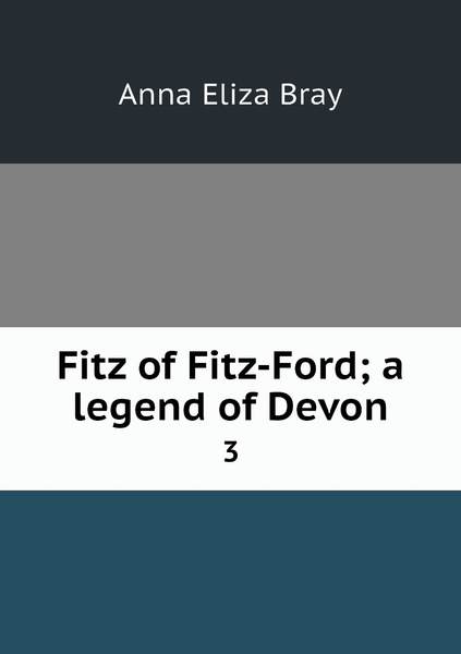 Fitz of Fitz-Ford; a legend of Devon. 3 - купить с доставкой по ...