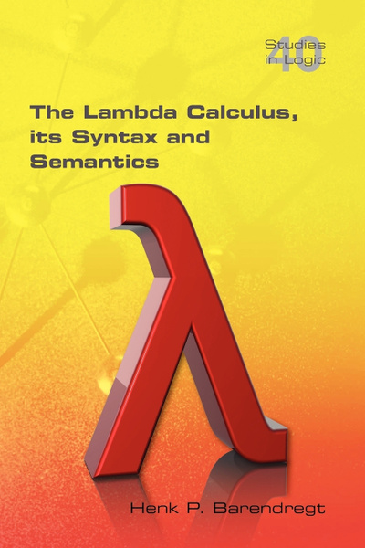 The Lambda Calculus. Its Syntax and Semantics - купить с доставкой по выгодным ценам в интернет ...