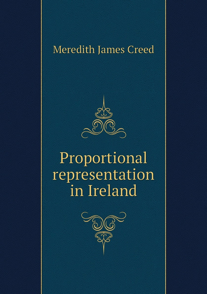 Proportional representation in Ireland | Meredith James Creed - купить ...