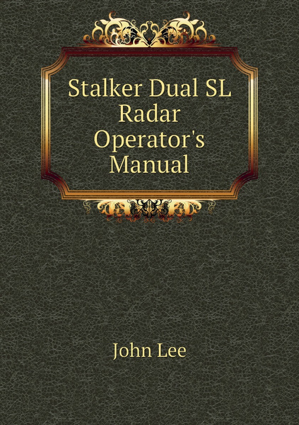 Stalker Dual SL Radar Operator's Manual - купить с доставкой по ...