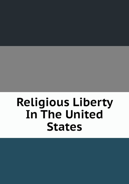 Religious Liberty In The United States купить на OZON по низкой цене ...