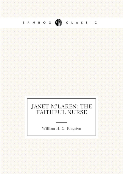 Janet M'Laren: the faithful nurse - купить с доставкой по выгодным ...