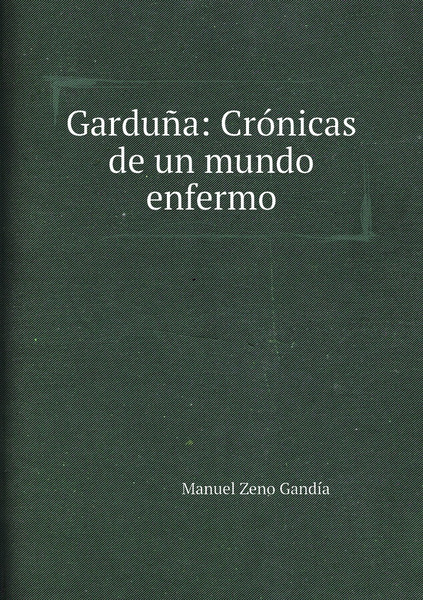 Garduna: Cronicas de un mundo enfermo - купить с доставкой по выгодным ...