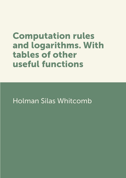 Computation Rules And Logarithms With Tables Of Other Useful Functions 2754