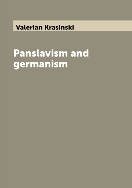 Panslavism and germanism - купить с доставкой по выгодным ценам в ...