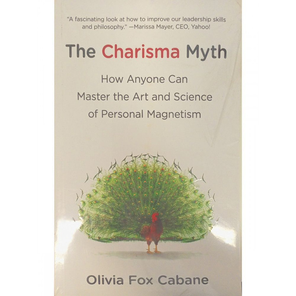 Характеристики The Charisma Myth: How Anyone Can Master the Art and ...