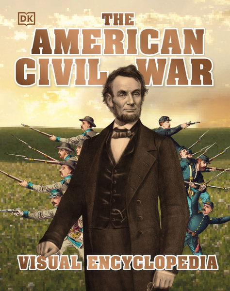 The American Civil War. Visual Encyclopedia - купить с доставкой по ...