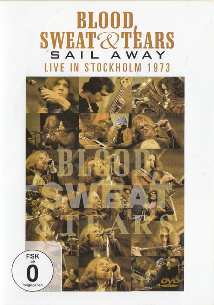 BLOOD, SWEAT & TEARS - Sail Away - Live In Stockholm 1973. 1 DVD - купить с доставкой по ...