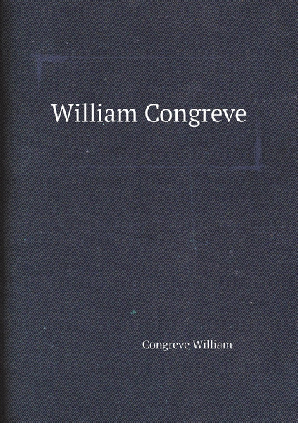 William Congreve | Congreve William - купить с доставкой по выгодным ...