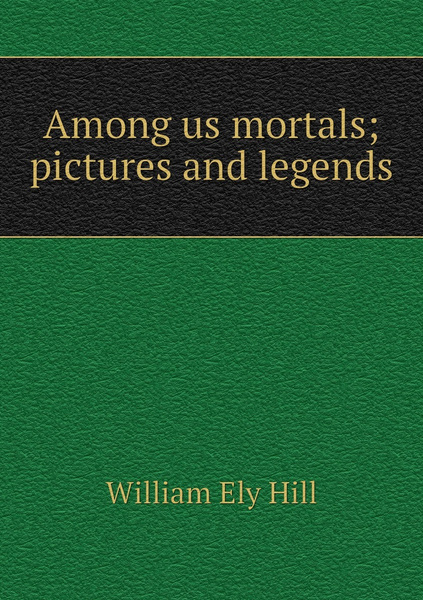 Among us mortals; pictures and legends - купить с доставкой по выгодным ...