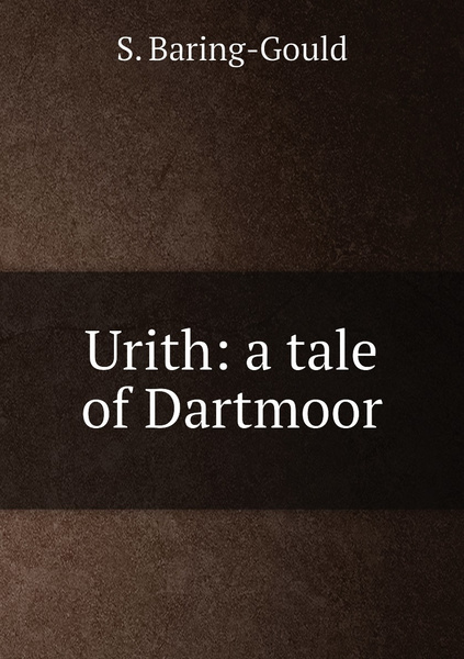 Urith: a tale of Dartmoor - купить с доставкой по выгодным ценам в ...
