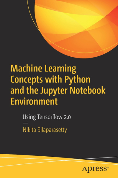 Machine Learning Concepts With Python And The Jupyter Notebook 8892