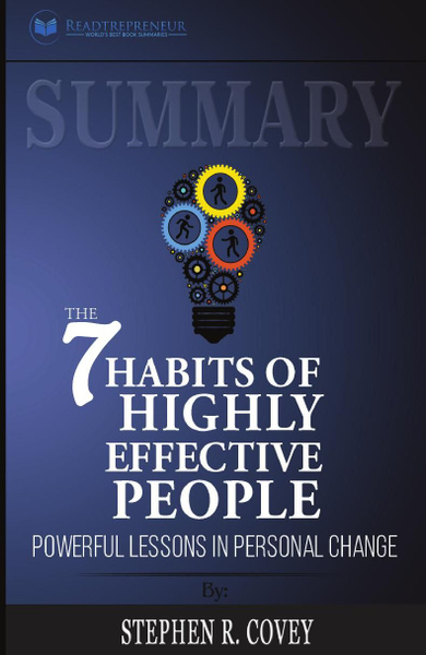 Summary of The 7 Habits of Highly Effective People. Powerful Lessons in ...