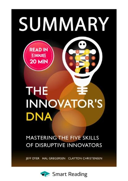 Summary: The Innovators DNA. Mastering the Five Skills of Disruptive ...