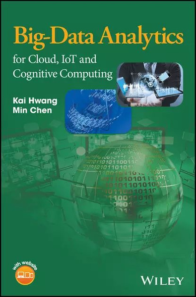Big-Data Analytics for Cloud, IoT and Cognitive Computing | Hwang Kai ...