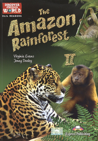 The Amazon Rainforest 2. Reader. Книга для чтения - купить с доставкой ...