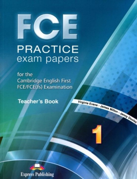 FCE Practice Exam Papers 1. Teacher's Book (REVISED). Учебник - купить ...