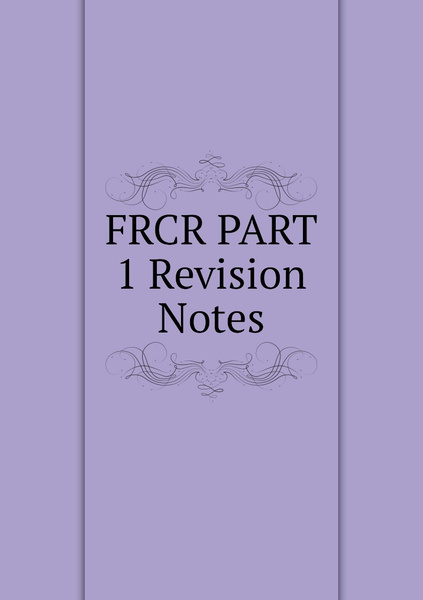 FRCR PART 1 Revision Notes - купить с доставкой по выгодным ценам в ...