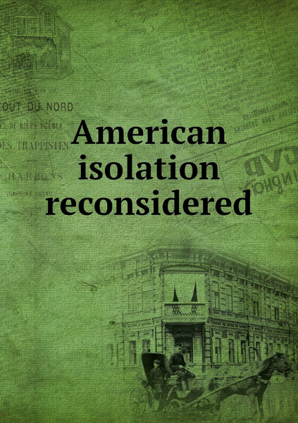 American isolation reconsidered - купить с доставкой по выгодным ценам ...