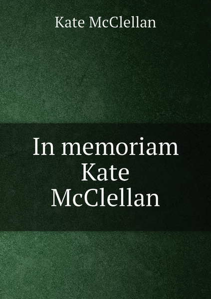 In memoriam Kate McClellan - купить с доставкой по выгодным ценам в ...