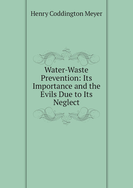 Water-Waste Prevention: Its Importance and the Evils Due to Its Neglect ...