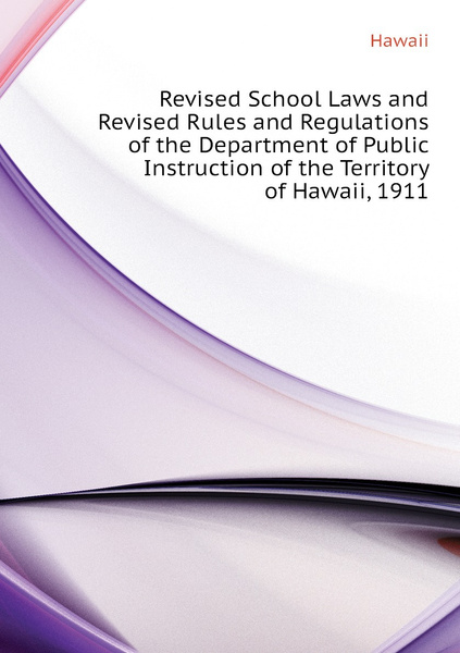 Revised School Laws and Revised Rules and Regulations of the Department ...