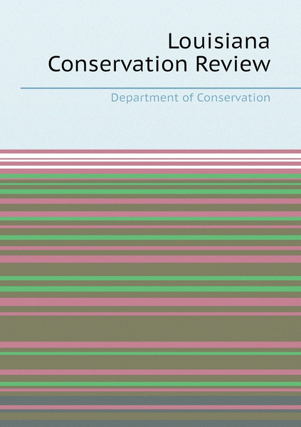 Louisiana Conservation Review - купить с доставкой по выгодным ценам в ...