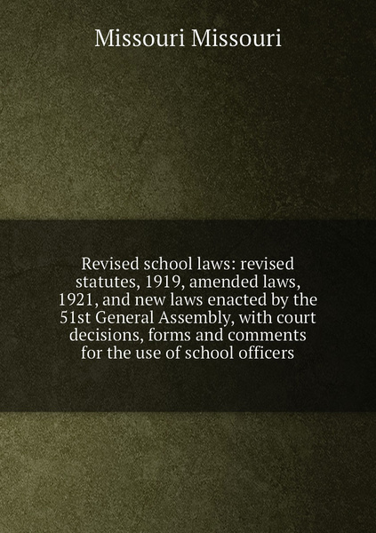 Revised school laws: revised statutes, 1919, amended laws, 1921, and ...