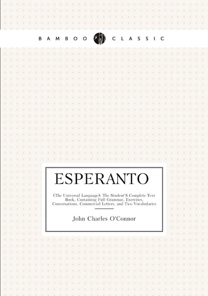 Esperanto (The universal language) : the student's complete text book ...