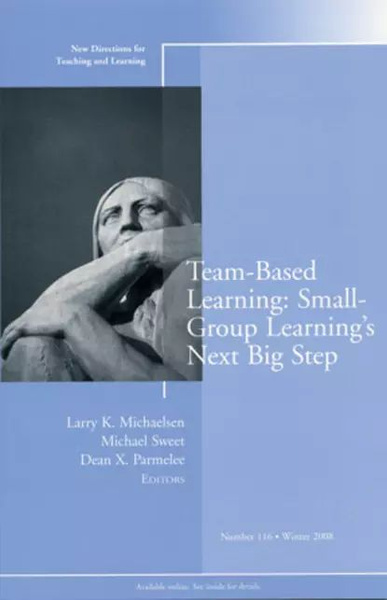 Team-Based Learning: Small Group Learning's Next Big Step | Michaelsen ...