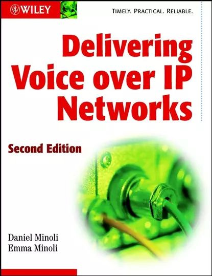 Delivering Voice over IP Networks | Minoli Daniel, Minoli Emma ...