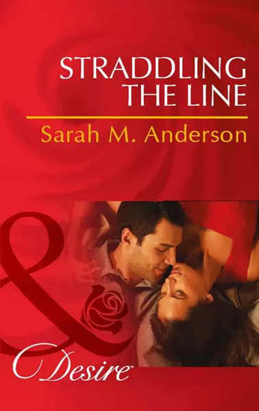 Straddling the Line | Anderson Sarah M. | Электронная книга - купить с ...