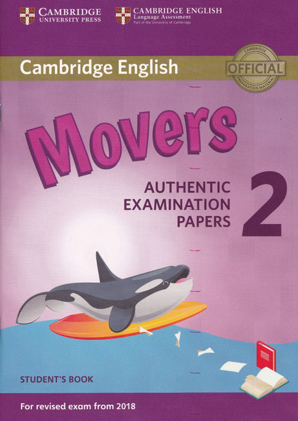 Movers 2 for Revised Exam from 2018. Student's Book. Authentic ...