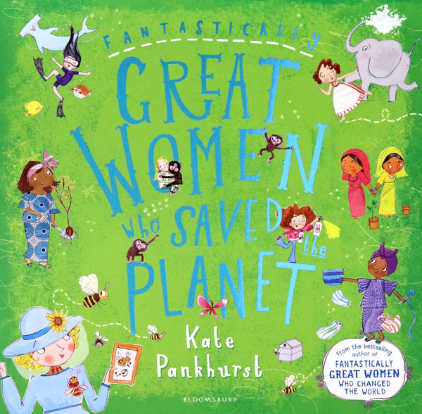 Fantastically Great Women Who Saved the Planet / Pankhurst Kate / Книга ...