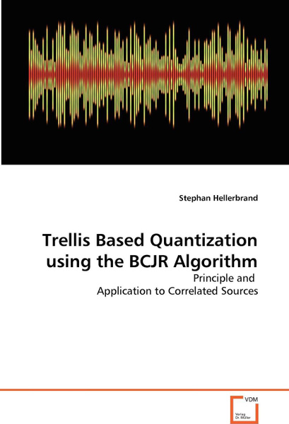 Trellis Based Quantization Using The Bcjr Algorithm купить с доставкой по выгодным ценам в