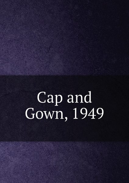 Cap and Gown, 1949 - купить с доставкой по выгодным ценам в интернет-магазине OZON (152610693)