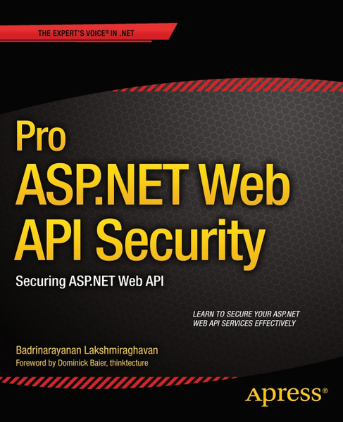 Pro ASP.NET Web API Security. Securing ASP.NET Web API — купить в ... Pro ASP.NET Web API Security. Securing ASP.NET Web API — купить в ...
