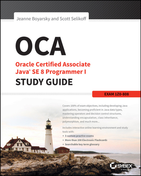 OCA: Oracle Certified Associate Java SE 8 Programmer I Study Guide. Exam 1Z0-808 - купить с ...