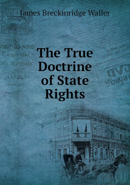 The True Doctrine of State Rights - купить с доставкой по выгодным ...
