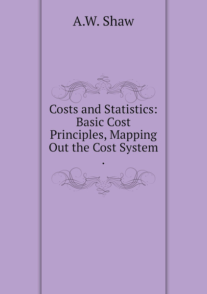 Costs And Statistics Basic Cost Principles Mapping Out The Cost