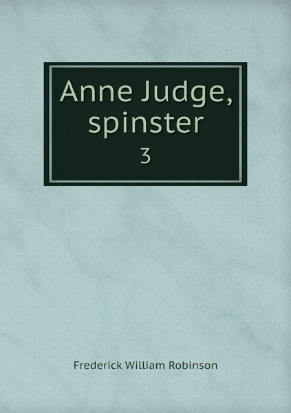 Anne Judge, spinster. 3 - купить с доставкой по выгодным ценам в ...