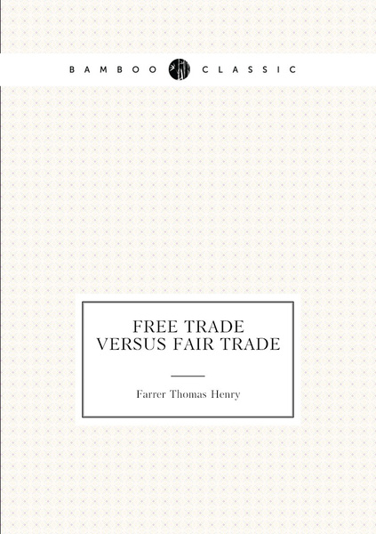 Free trade versus fair trade - купить с доставкой по выгодным ценам в ...