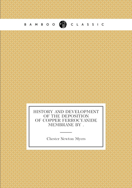 History and Development of the Deposition of Copper Ferrocyanide ...