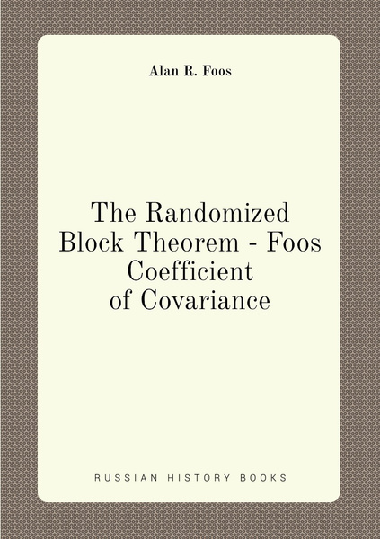 The Randomized Block Theorem - Foos Coefficient of Covariance - купить ...