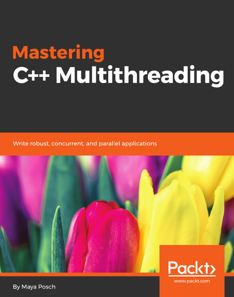 Mastering C Multithreading Write Robust Concurrent And Parallel Applications купить с 9906