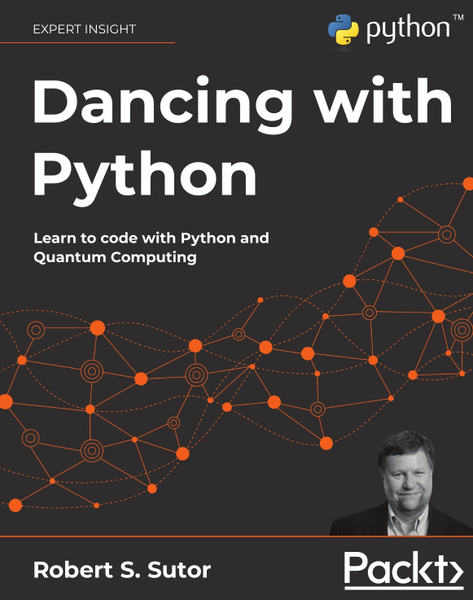 Dancing With Python Learn To Code With Python And Quantum Computing купить с доставкой по