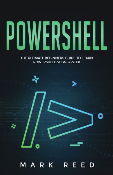 Powershell The Ultimate Beginners Guide To Learn Powershell Step By Step купить с доставкой