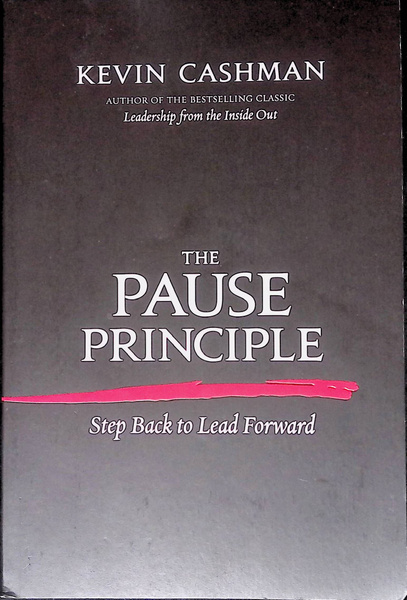 The Pause Principle: Step Back to Lead Forward - купить с доставкой по ...