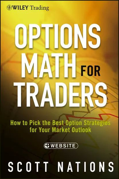 Options Math for Traders. How To Pick the Best Option Strategies for ...
